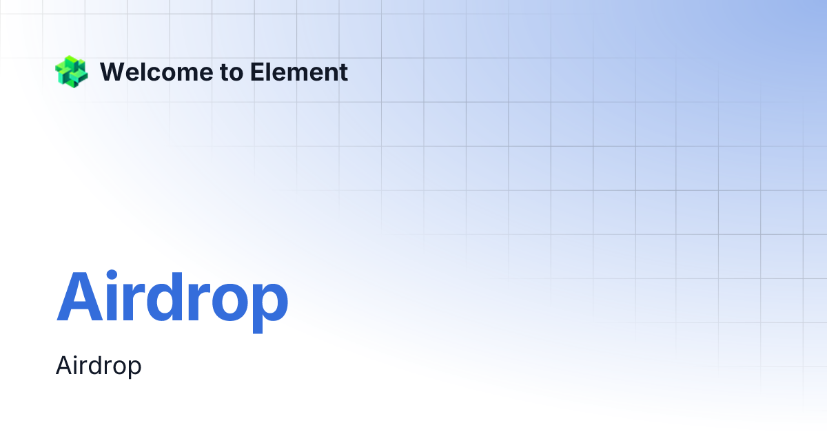 Airdrop | Welcome to Element
