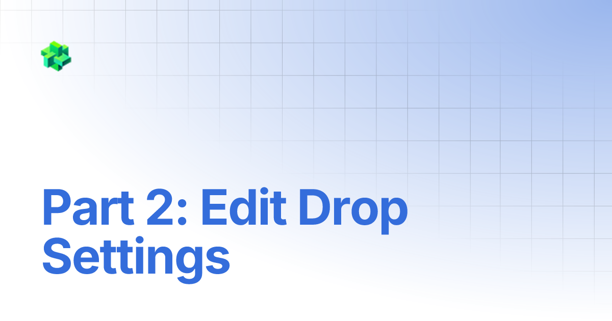 Part 2: Edit Drop Settings | Welcome to Element